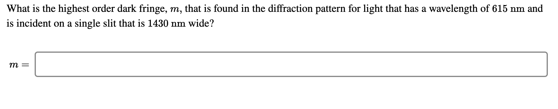 Solved What is the highest order dark fringe, m, that is | Chegg.com