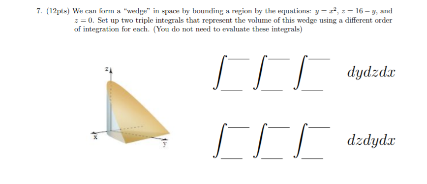 Solved 7. (12pts) We can form a "wedge” in space by bounding | Chegg.com
