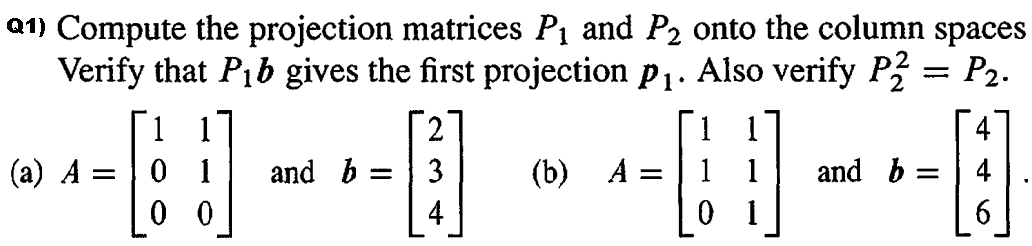 Solved Q1) Compute the projection matrices Pị and P2 onto | Chegg.com