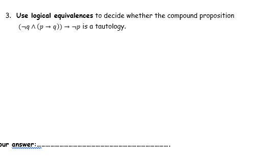 Solved 3. Use logical equivalences to decide whether the | Chegg.com