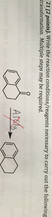 Solved 21 (2 points). Write the reaction conditions/reagents | Chegg.com