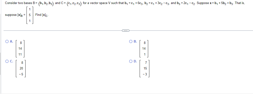 Solved Consider two bases B={b1,b2,b3} and C={c1,c2,c3} for | Chegg.com