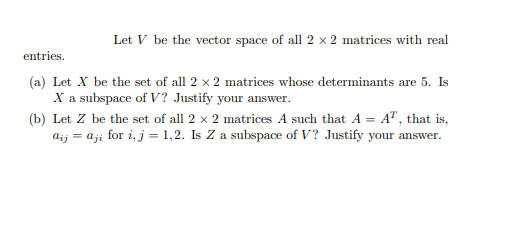 Solved Let V be the vector space of all 2 x 2 matrices with | Chegg.com