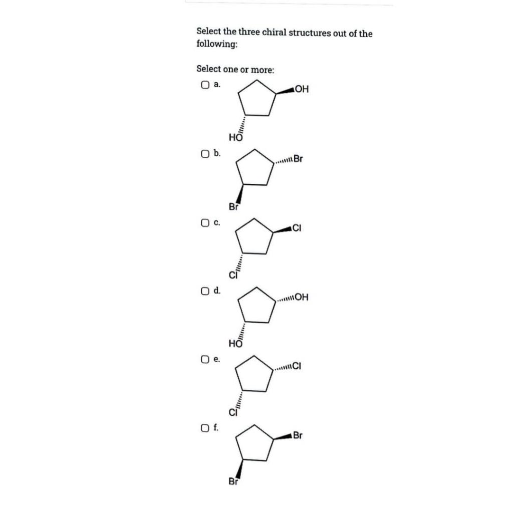 Solved Select the three chiral structures out of the | Chegg.com