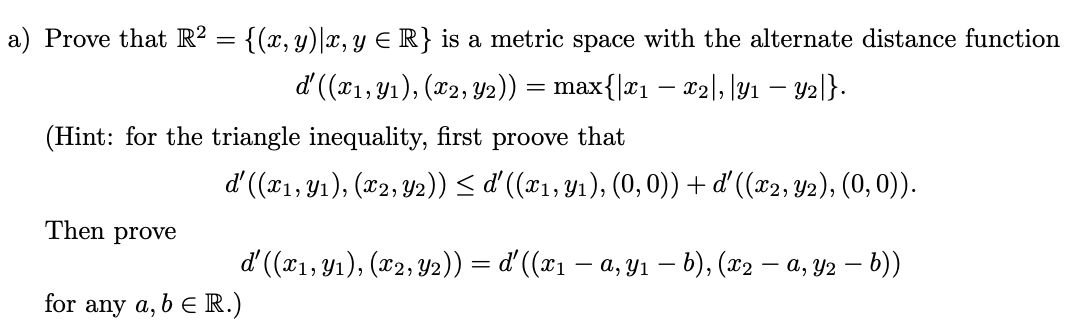 Solved - a) Prove that R2 = {(x, y)|X, Y E R} is a metric | Chegg.com