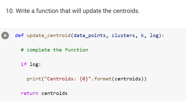 Solved 10. Write a function that will update the centroids. | Chegg.com