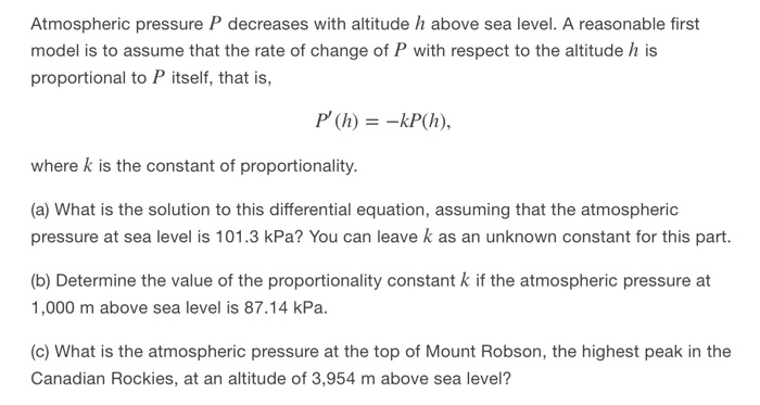 Solved Atmospheric pressure P decreases with altitude h | Chegg.com