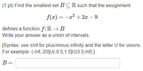 Solved (1 pt) Find the smallest set B CR such that the | Chegg.com