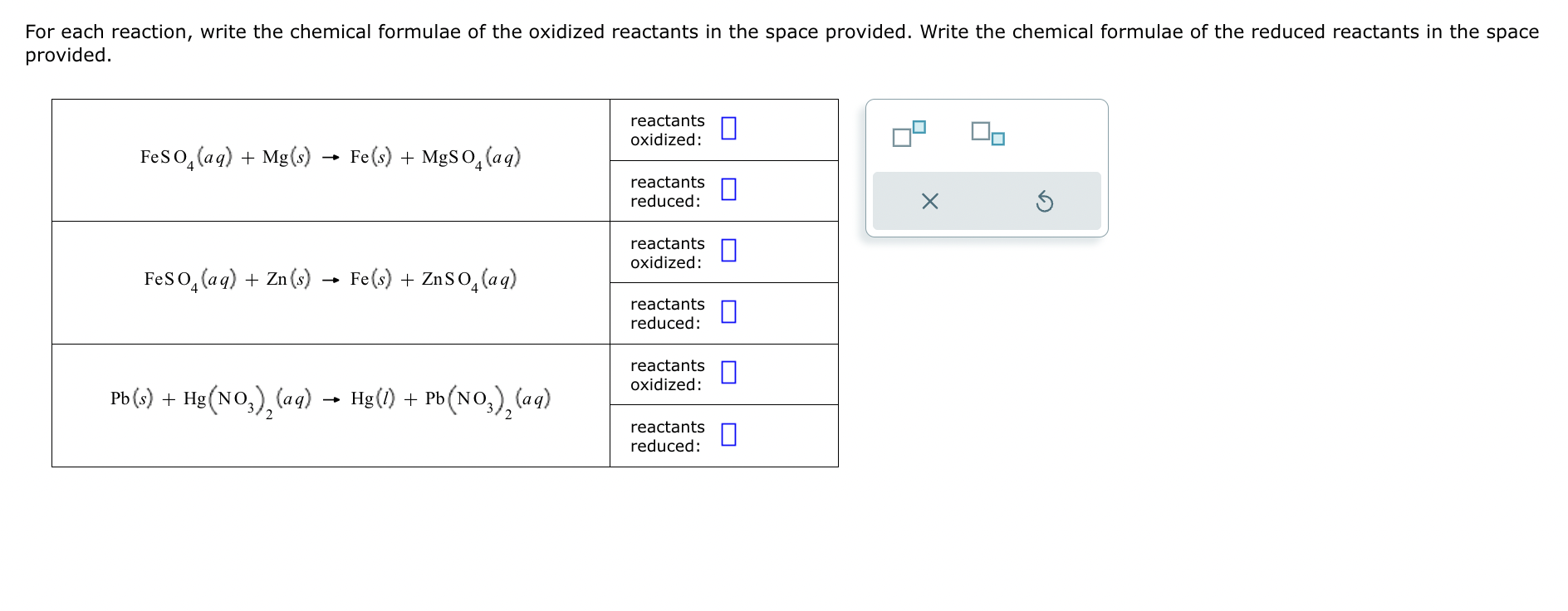 Solved For each reaction, write the chemical formulae of the | Chegg.com