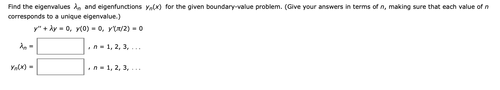 Solved Find the eigenvalues in and eigenfunctions yn(x) for | Chegg.com