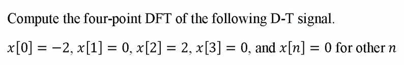 Solved Compute the four-point DFT of the following D-T | Chegg.com
