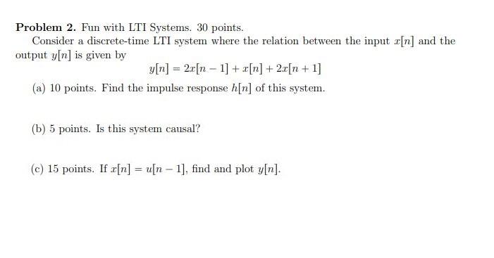 Solved Problem 2. Fun with LTI Systems. 30 points. Consider | Chegg.com