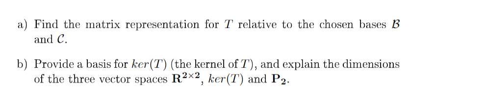 Solved Let T be a linear transformation from R2x2 - the | Chegg.com