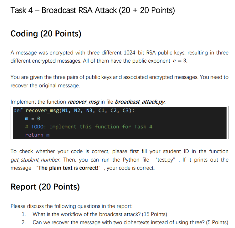 Solved Task 4 - Broadcast RSA Attack (20 + 20 Points) Coding | Chegg.com Solved Task 4 - Broadcast RSA Attack (20 + 20 Points) Coding | Chegg.com
