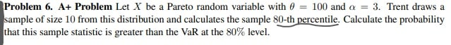 Problem 6. A+ Problem Let X be a Pareto random | Chegg.com