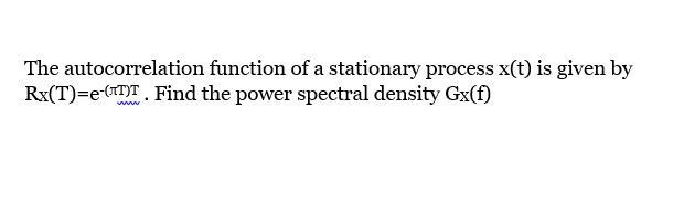 Solved The autocorrelation function of a stationary process | Chegg.com