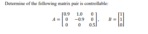 Solved Determine of the following matrix pair is | Chegg.com