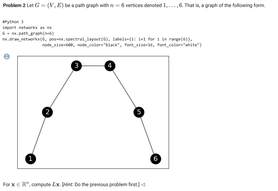 Solved Problem 2 Let G=(V,E) be a path graph with n=6 | Chegg.com
