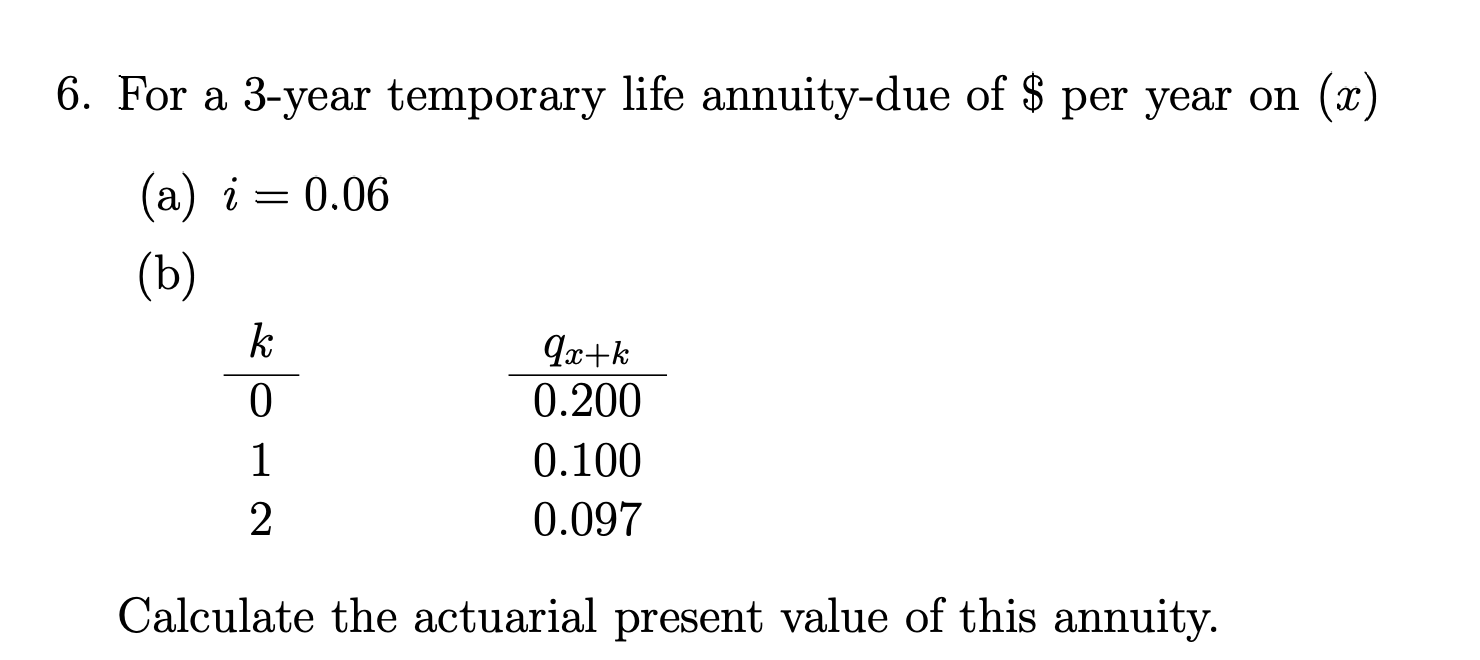 Solved For a 3-year temporary life annuity-due of $ per year | Chegg.com