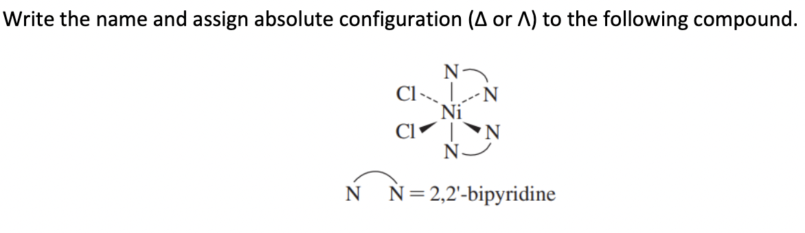 Solved Write the name and assign absolute configuration (Δ | Chegg.com
