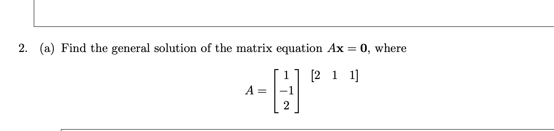Solved 2. (a) Find the general solution of the matrix | Chegg.com