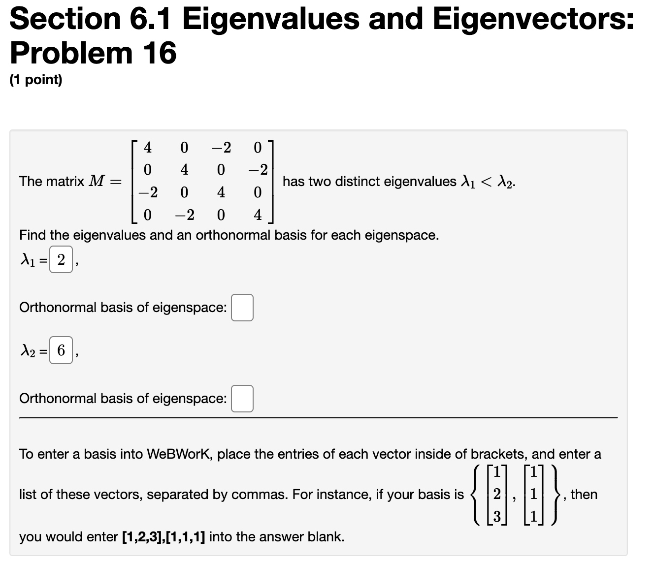 Solved The matrix M=[40-20040-2-20400-204] ﻿has two distinct | Chegg.com