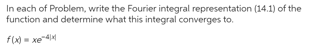 Solved In each of Problem, write the Fourier integral | Chegg.com