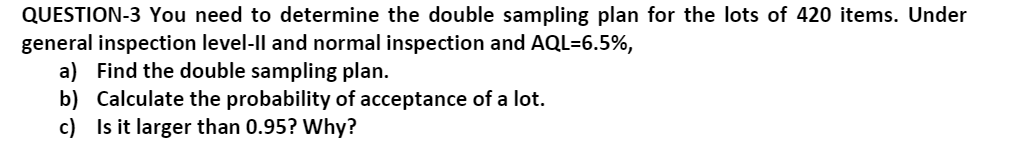 Solved QUESTION-3 You need to determine the double sampling | Chegg.com