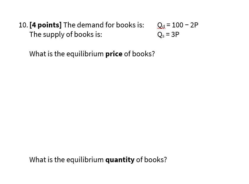 Solved 10. [4 points] The demand for books is: The supply of | Chegg.com
