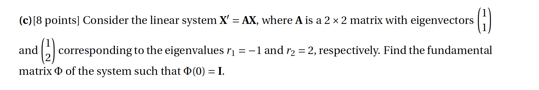 Solved (c)[8 points] Consider the linear system X' = AX, | Chegg.com