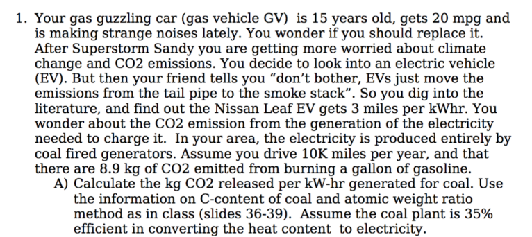 Solved 1. Your gas guzzling car (gas vehicle GV) is 15 years | Chegg.com
