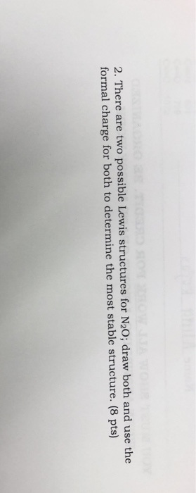 Solved 2. There are two possible Lewis structures for N20; | Chegg.com