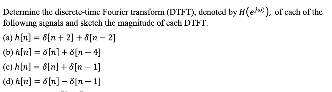 Solved Determine the discrete-time Fourier transform (DTFT), | Chegg.com