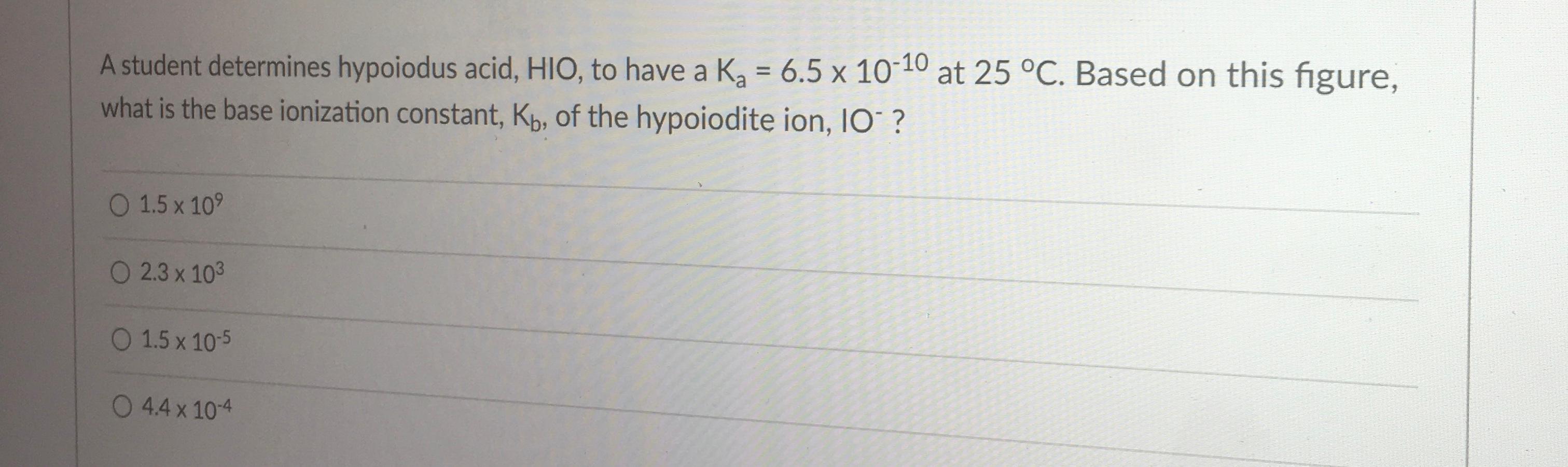 Solved A student determines hypoiodus acid, HIO, to have a | Chegg.com