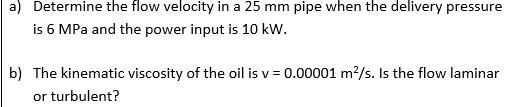 Solved a) Determine the flow velocity in a 25 mm pipe when | Chegg.com