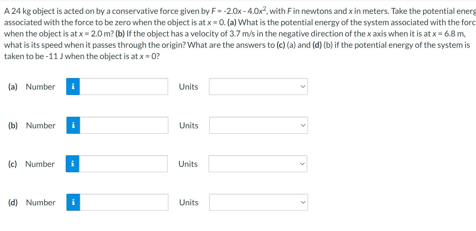 Solved A 24 kg object is acted on by a conservative force | Chegg.com