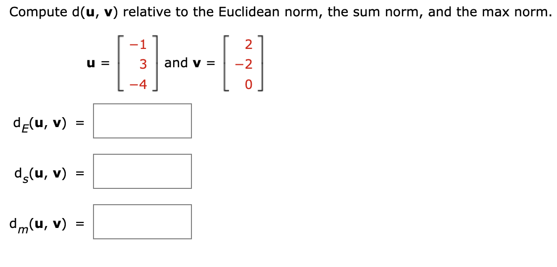 Solved Compute d(u, v) relative to the Euclidean norm, the | Chegg.com