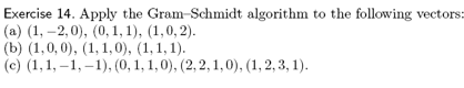 Solved Exercise 14. Apply the Gram-Schmidt algorithm to the | Chegg.com