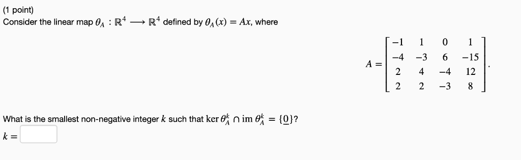 Solved (1 point) Consider the linear map 0 : R4 R4 defined | Chegg.com