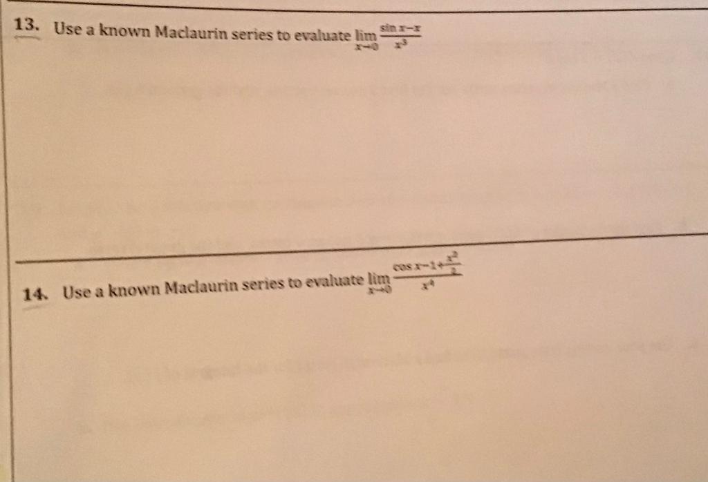 Solved 13. Use a known Maclaurin series to evaluate lim sin- | Chegg.com