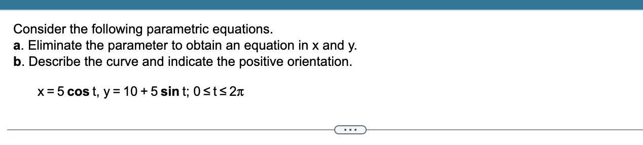 Solved Consider the following parametric equations. a. | Chegg.com