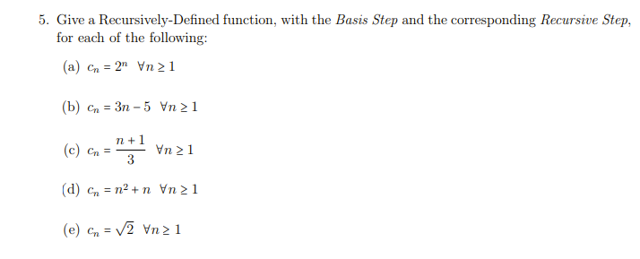 Solved 5. Give a Recursively-Defined function, with the | Chegg.com