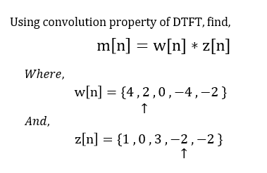 Solved Using convolution property of DTFT, find, m[n] = w[n] | Chegg.com