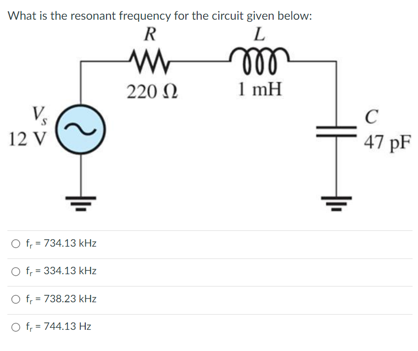 Solved What is the resonant frequency for the circuit given | Chegg.com