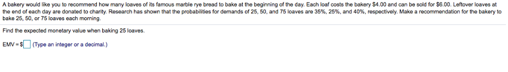 Solved *** calculate 3 EMVs. (EMV for 25 loaves, 50 loaves, | Chegg.com