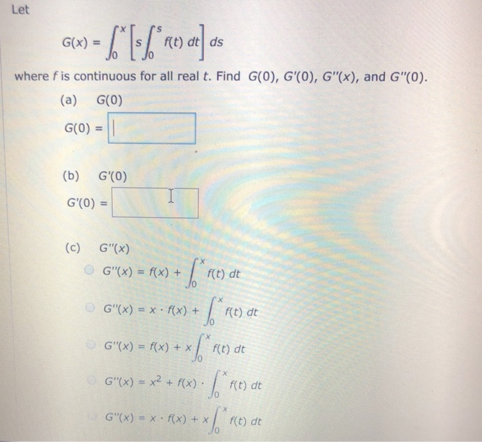 Solved Let where fis continuous for all real t. Find G(0), | Chegg.com