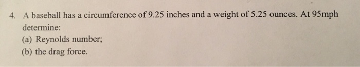 Solved A baseball has a circumference of 9.25 inches and a | Chegg.com