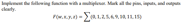 Solved Implement the following function with a multiplexer. | Chegg.com