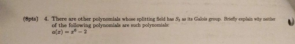 Solved (8pts) 4. There are other polynomials whose splitting | Chegg.com