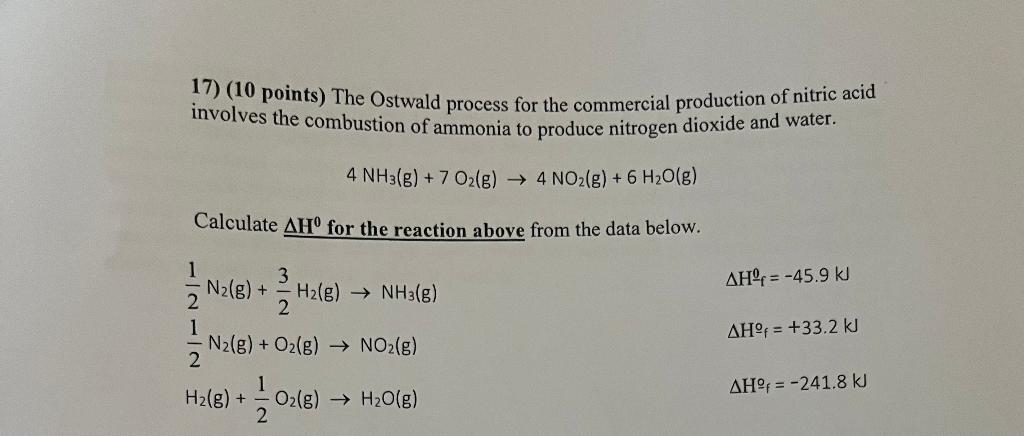 Solved 17) (10 points) The Ostwald process for the | Chegg.com